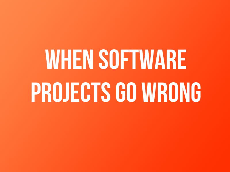 When Software Projects Go Wrong - Derek Cacciotti